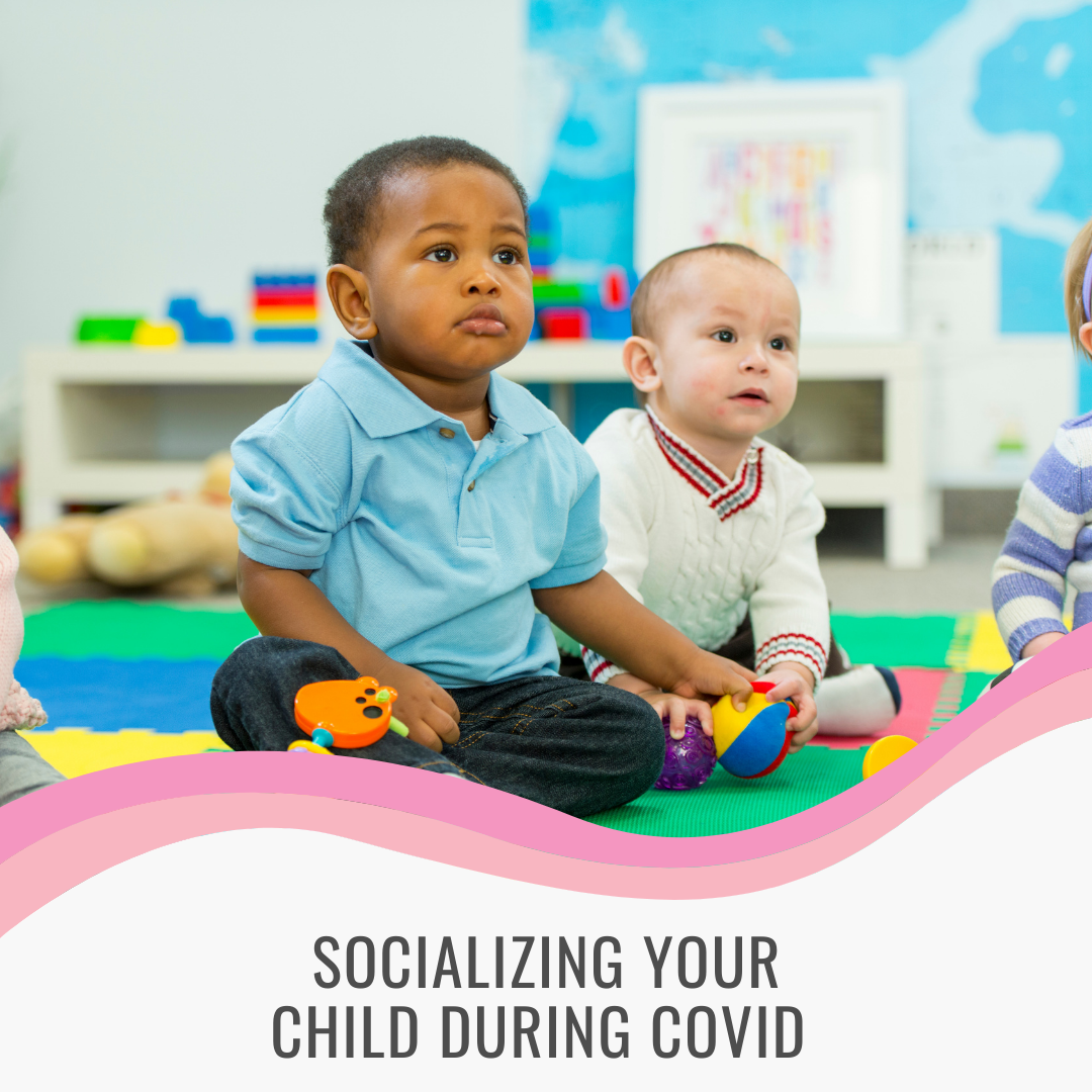 Socializing Your Child During COVID – Capital Area Healthy Start Coalition